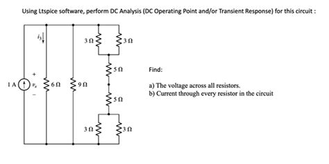Solved Using Ltspice Software Perform Dc Analysis Dc Operating