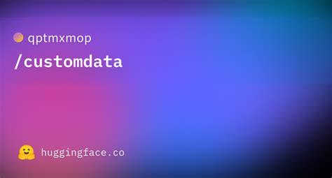 Qptmxmopcustomdata · Datasets At Hugging Face