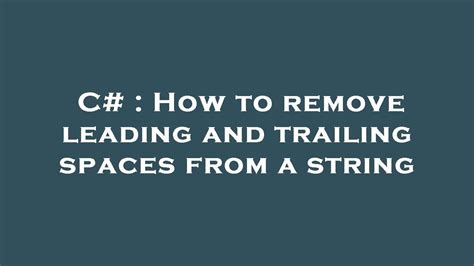 C How To Remove Leading And Trailing Spaces From A String YouTube