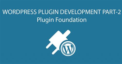 wordpress plugin development in bangla part 2 plugin foundation
