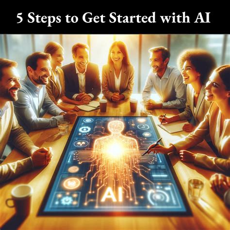 5 Steps To Get Started With Ai