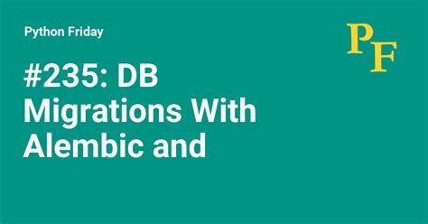 235 db migrations with alembic and fastapi python friday