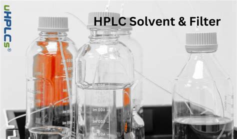 All About Hplc Solvents You Should Know Uhplcs