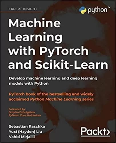 یادگیری ماشین با Pytorch و Scikit Learn توسعه مدل‌های یادگیری ماشین و یادگیری عمیق با پایتون