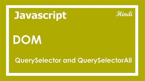 109 Query Selector And Queryselectorall Javascript Method Youtube