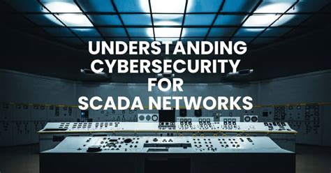 Understanding Cybersecurity For Scada