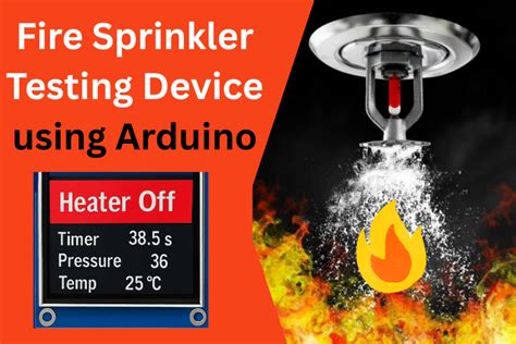 Fire Sprinkler Testing Device Using Arduino And Pid Control Arduino Expert