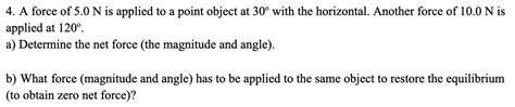 4 A Force Of 50 N Is Applied To A Point Object At 300 With The