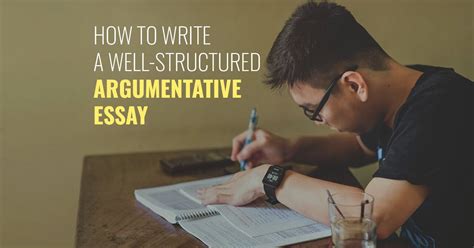 how to write a well structured argumentative essay