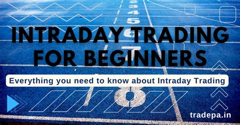 The Complete Guide To Intraday Trading For Beginners Tradepa
