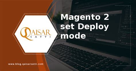 Magento 2 Set Deploy Mode Qaisar Sattis Blogs