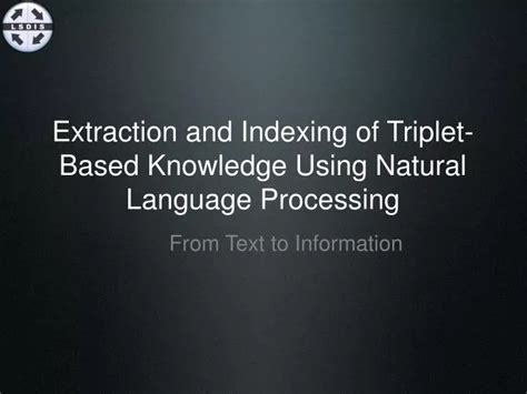 Ppt Extraction And Indexing Of Triplet Based Knowledge Using Natural