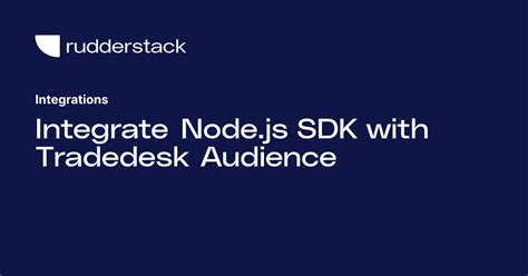 Integrate Nodejs Sdk With Tradedesk Audience