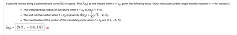 Solved A Particle Moves Along A Parametrized Curve R T In Chegg