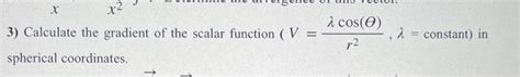 Solved 3 Calculate The Gradient Of The Scalar Function