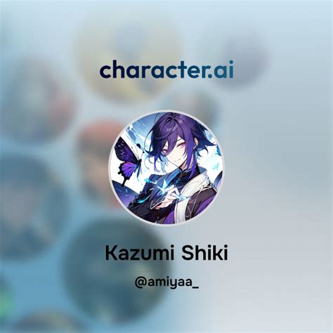 Chat with Kazumi Shiki | character.ai | Personalized AI for every ...