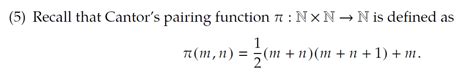 Solved 5 Recall That Cantors Pairing Function π N N N