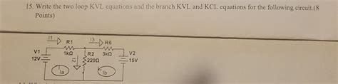 solved 15 write the two loop kvl equations and the branch