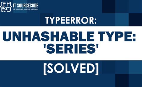 Typeerror Unhashable Type Series Solved