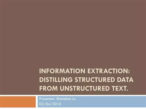Ppt Information Extraction Distilling Structured Data From Unstructured Text Powerpoint