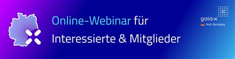 Onboarding Webinar Für Interessierte Und Neumitglieder Gaia X Hub Germany