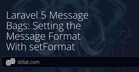 Laravel 5 Message Bags Setting The Message Format With Setformat Stillat