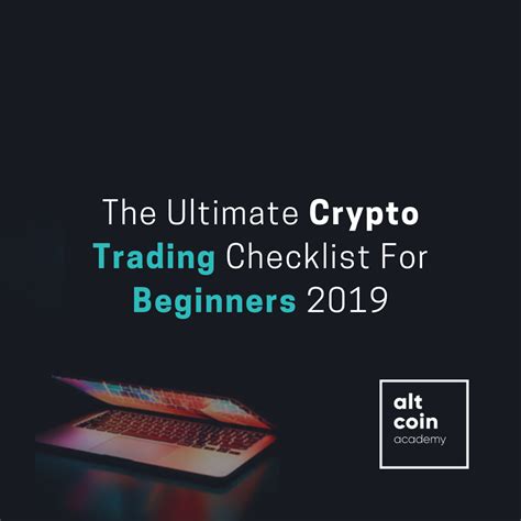 The Ultimate Crypto Trading Checklist For Beginners 2019 By