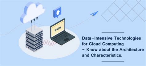 Data Intensive Technologies For Cloud Computing Know About The