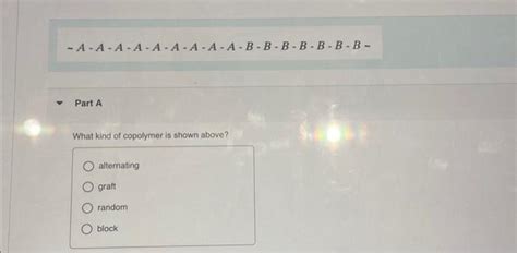 Solved A A A A A A A A A B B B B B B B Part A What Kind Of