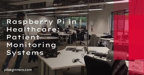 Raspberry Pi In Healthcare Patient Monitoring Systems