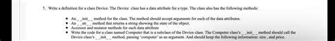 solved 1 write a definition for a class device the device
