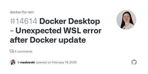 Docker Desktop Unexpected Wsl Error After Docker Update · Issue