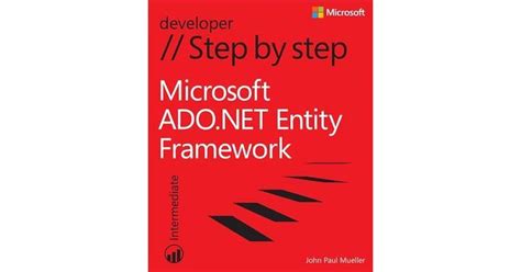 Microsoft ADO NET Entity Framework Step By Step By John Paul Mueller