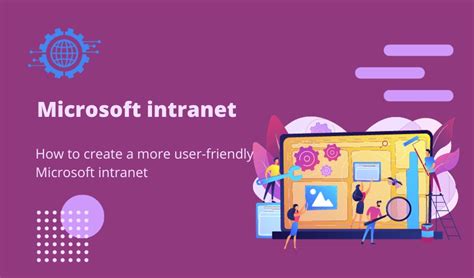How To Create A More User Friendly Microsoft Intranet Web Technology