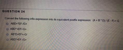 solved question 24 convert the following infix expression