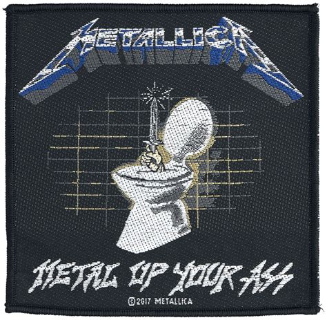 Metal Up Your Ass Metallica Toppa Emp