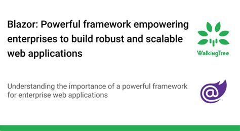 blazor powerful framework empowering enterprises to build robust and