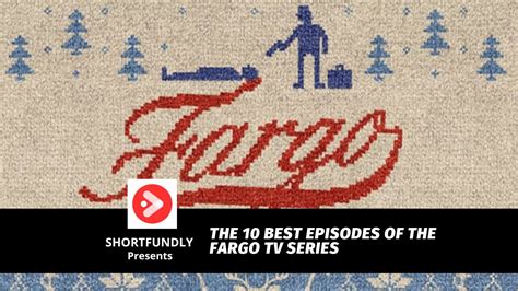 The 10 Best Episodes Of The Fargo Tv Series Shortfundly