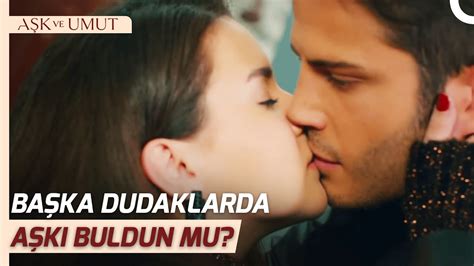 Melis Ve Ege Öpüştü Aşk Ve Umut 69 Bölüm Youtube