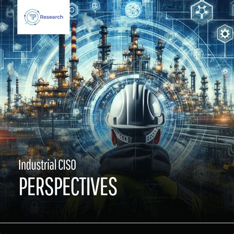 Industrial Ciso Perspectives From Vulnerabilities To Strategy
