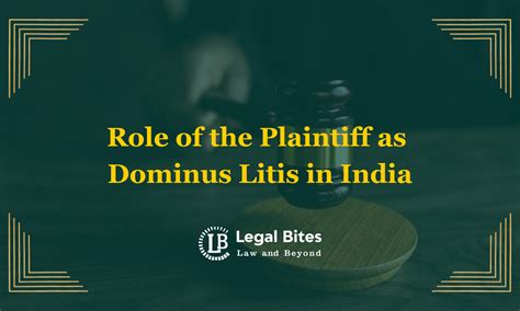 Role Of The Plaintiff As Dominus Litis In India Legal 60