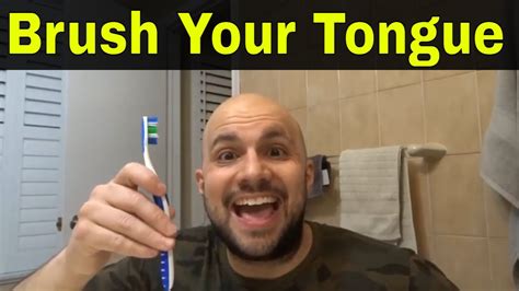How To Brush Your Tongue With A Toothbrush Full Tutorial Youtube