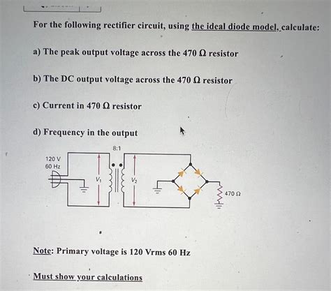 Solved For The Following Rectifier Circuit Using The Ideal