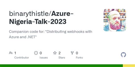 Github Binarythistle Azure Nigeria Talk 2023 Companion Code For Distributing Webhooks With