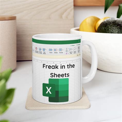 Freak In Sheets Excel Mug Excel Mug Funny Freak In The Sheets Excel Mug White Ceramic Mug Gift