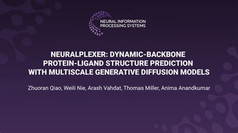 Zhuoran Qiao Weili Nie Arash Vahdat Thomas Miller Anima Anandkumar · Neuralplexer Dynamic