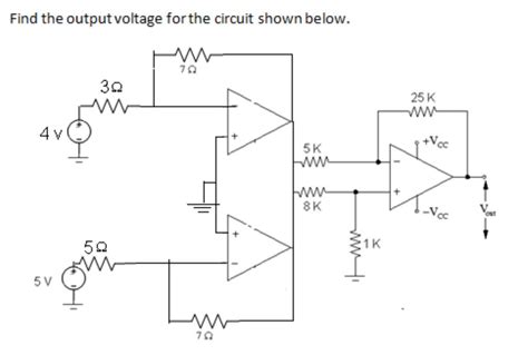Solved Find The Output Voltage For The Circuit Shown Below Chegg