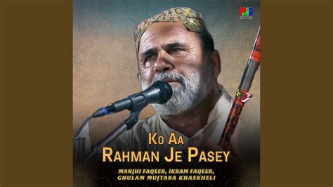 Ko Aa Rahman Je Pasey Youtube