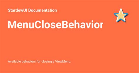 Menuclosebehavior Stardewui Documentation