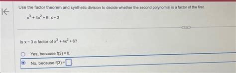 solved use the factor theorem and synthetic division to